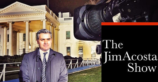 The Jim Acosta Show | Substack
