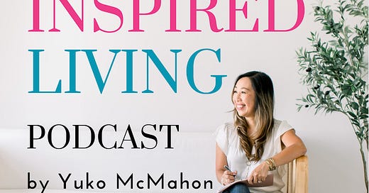 Inspired Living | Yuko McMahon | Substack