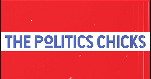 The Politics Chicks | Substack