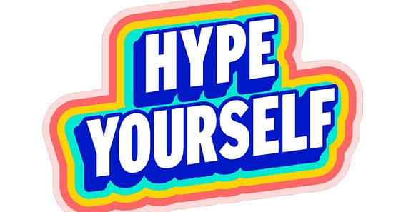 Hype Yourself | Lucy Werner | Substack