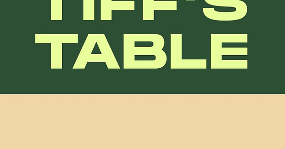 Tiff's Table | Tiffany Bach | Substack