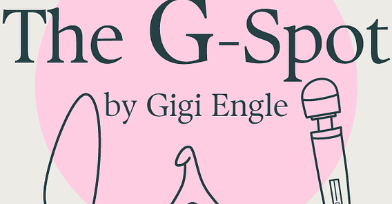 The G-Spot by Gigi Engle | Substack