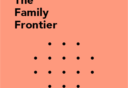 The Family Frontier | Elliot Haspel | Substack