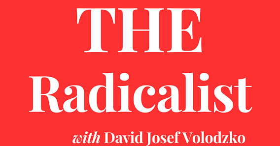 The Radicalist | David Josef Volodzko | Substack
