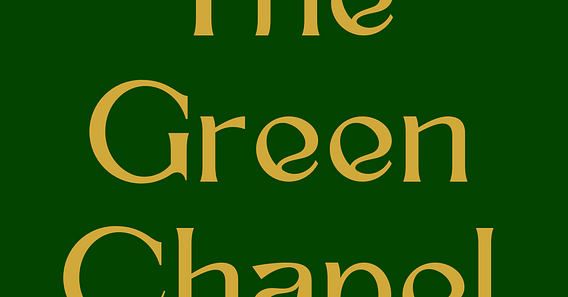 The Green Chapel | Gideon Heugh | Substack