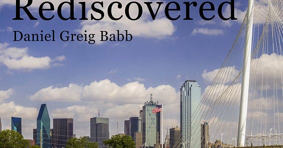 Dallas Rediscovered | Daniel Greig Babb | Substack