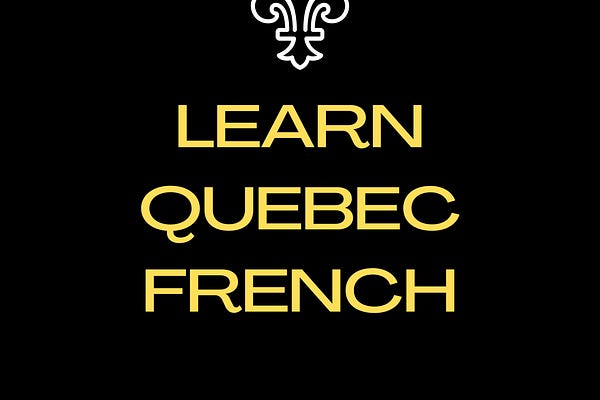 Learn Quebec French | Frederic Patenaude | Substack