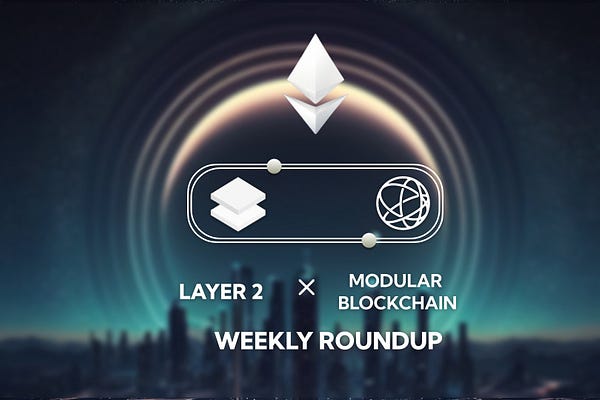 Weekly Layer 2 and Modular Roundup | The DeFI Saint | Substack