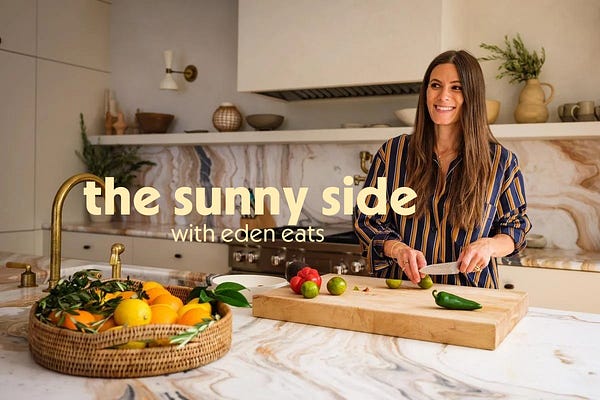 the sunny side with eden eats | Eden Grinshpan | Substack