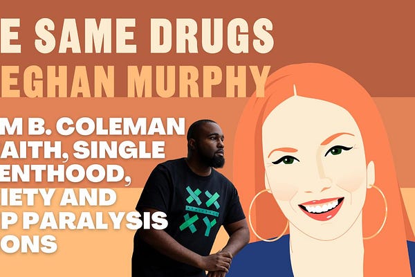 The Same Drugs | Meghan Murphy | Substack