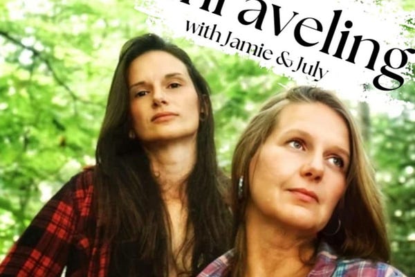 Unraveling ~This Life | July & Jamie | Substack