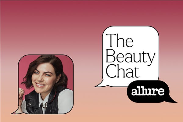 The Beauty Chat by Allure | Allure magazine | Substack