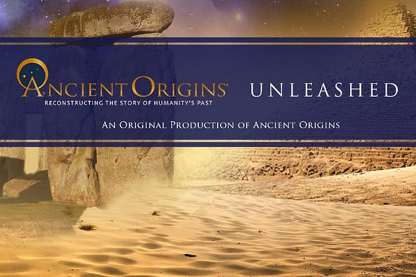 Ancient Origins UNLEASHED Podcast | Substack