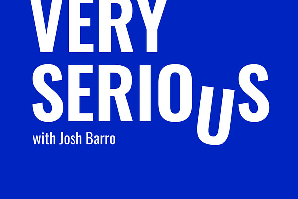Very Serious with Josh Barro | Josh Barro | Substack