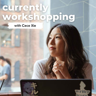 Currently Workshopping | Cece Xie | Substack