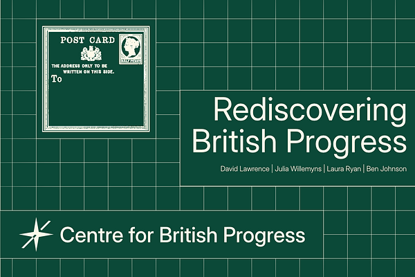 The Progress Post | Centre for British Progress | Substack