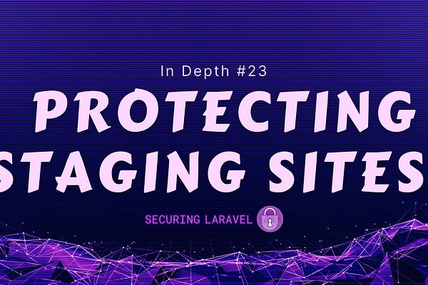 Securing Laravel | Stephen Rees-Carter | Substack