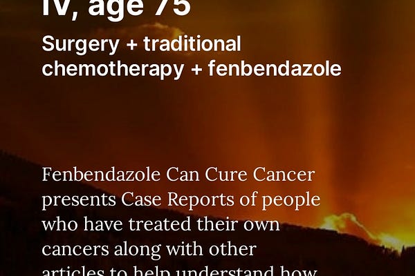 Fenbendazole Can Cure Cancer | Ben Fen | Substack