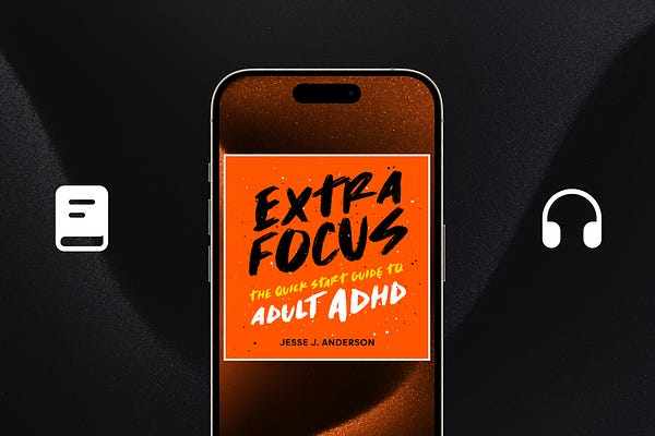 Extra Focus • ADHD Newsletter | Jesse J. Anderson | Substack