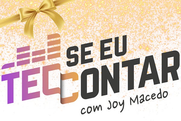 se eu TE Contar | Joy Macedo | Substack