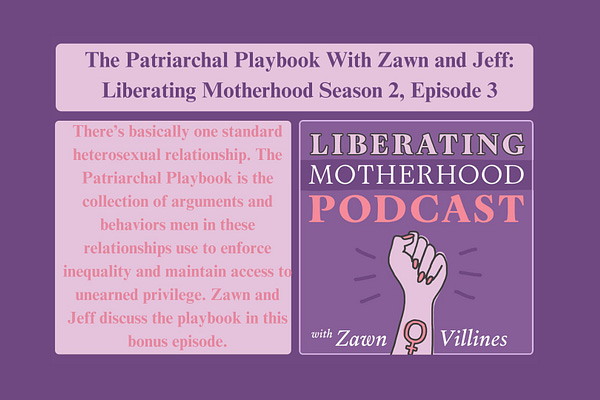 Liberating Motherhood | Zawn Villines | Substack