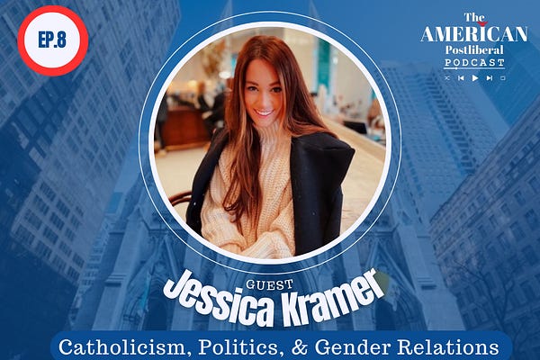 The American Postliberal Podcast | Substack