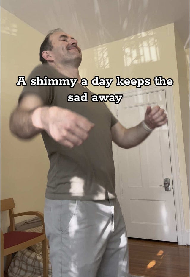 Can a Shimmy a Day Keep the Sad Away? - by Andrew Keaveney