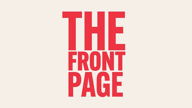 Introducing The Front Page: Our New Morning Newsletter