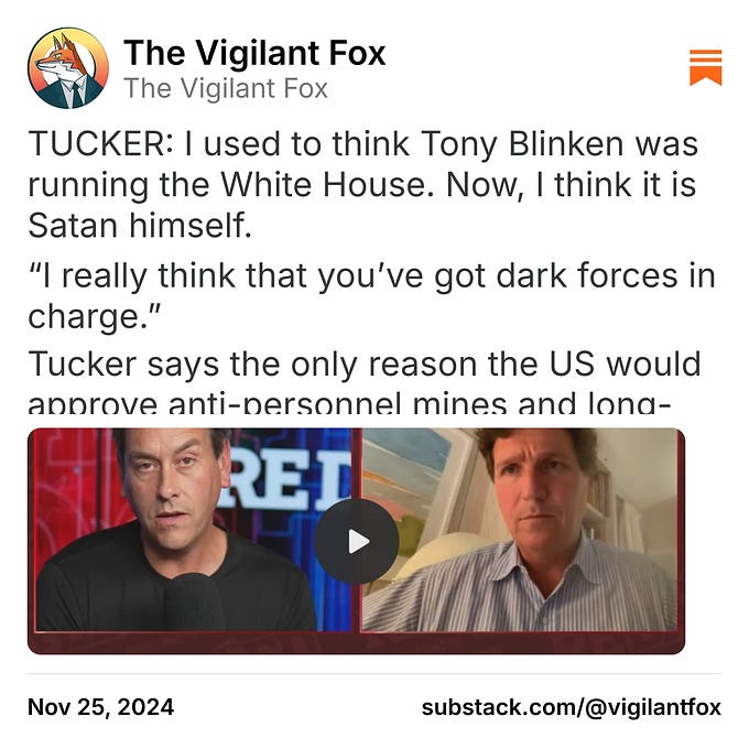 The Vigilant Fox on Substack: "TUCKER: I used to think Tony Blinken was running the White House ...