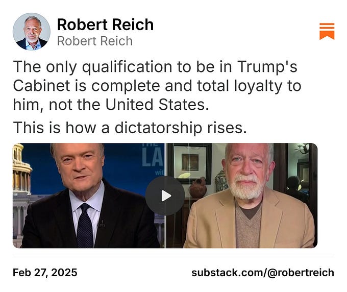 Robert Reich on Substack: "The only qualification to be in Trump's Cabinet is complete and total ...