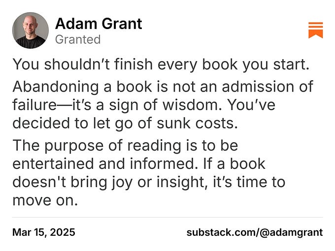 Adam Grant on Substack: "You shouldn’t finish every book you start. Abandoning a book is not an ...