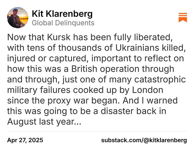 Kit Klarenberg on Substack: "Now that Kursk has been fully liberated ...