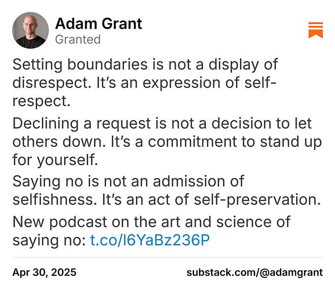 Adam Grant on Substack: "Setting boundaries is not a display of disrespect. It’s an expression ...