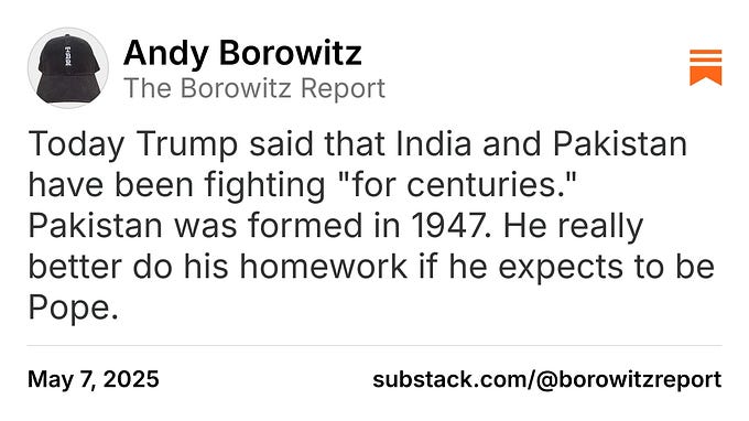Andy Borowitz on Substack: "Today Trump said that India and Pakistan ...