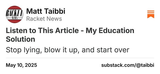 Matt Taibbi on Substack: "Listen to This Article - My Education Solution Stop lying, blow it up ...