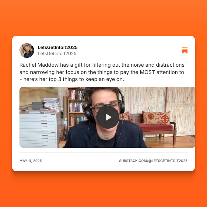 LetsGetIntoIt2025 on Substack: "Rachel Maddow has a gift for filtering out the noise and ...