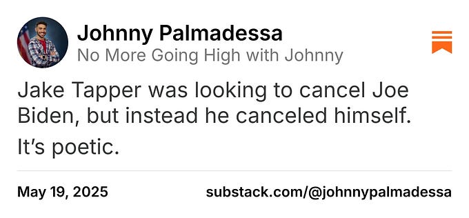 Johnny Palmadessa on Substack: "Jake Tapper was looking to cancel Joe Biden, but instead he ...