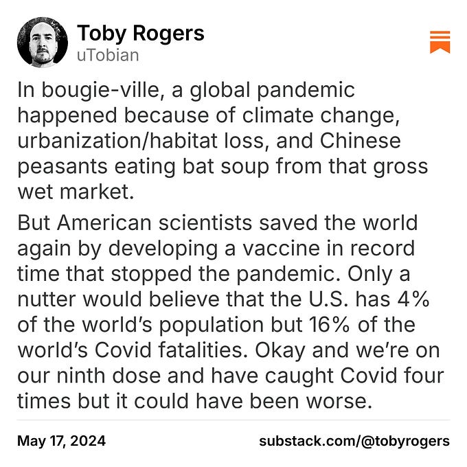 Toby Rogers on Substack: "In bougie-ville, a global pandemic happened because of climate change ...