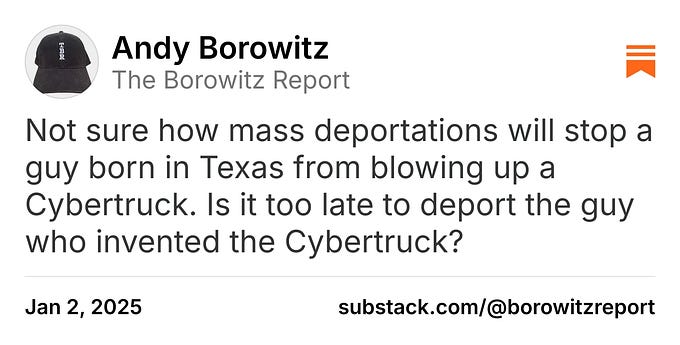 Andy Borowitz on Substack: "Not sure how mass deportations will stop a guy born in Texas from ...
