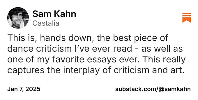 Sam Kahn on Substack: "This is, hands down, the best piece of dance criticism I’ve ever read ...
