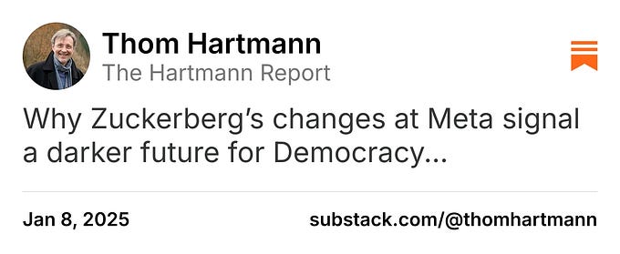 Thom Hartmann on Substack: "Why Zuckerberg’s changes at Meta signal a ...