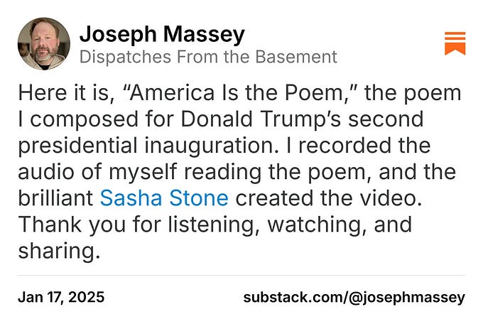 Joseph Massey on Substack: "Here it is, “America Is the Poem,” the poem I composed for Donald ...