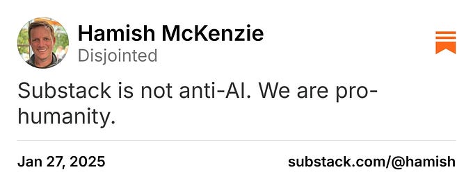 Hamish McKenzie on Substack: "Substack is not anti-AI. We are pro-humanity.