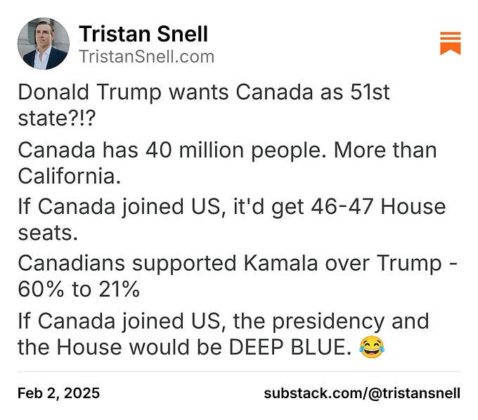 Tristan Snell on Substack: "Donald Trump wants Canada as 51st state?!? Canada has 40 million ...
