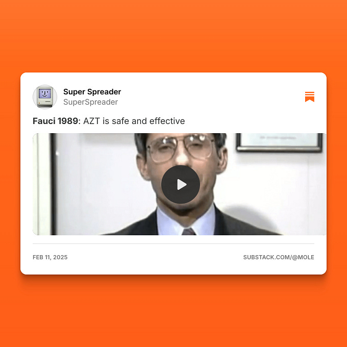 Super Spreader on Substack: "Fauci 1989: AZT is safe and effective"