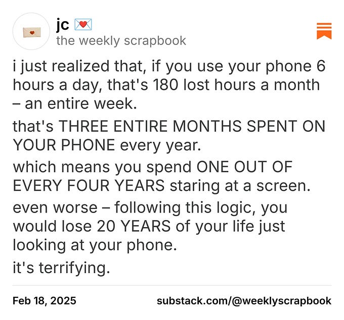 jc on Substack: "i just realized that, if you use your phone 6 hours a day, that's 180 lost ...