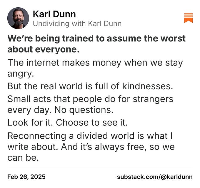 Karl Dunn on Substack: "We’re being trained to assume the worst about everyone. The internet ...