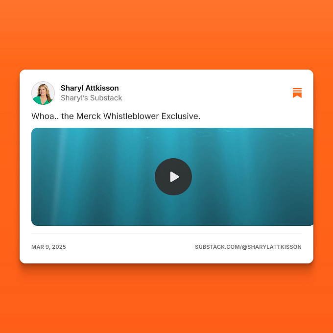 Sharyl Attkisson on Substack: "Whoa.. the Merck Whistleblower Exclusive."