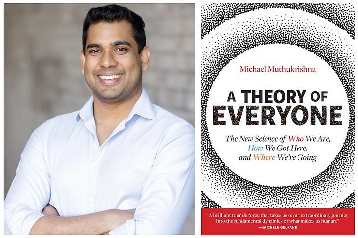 Michael Muthukrishna: A Theory of Everyone - The New Science of Who We ...