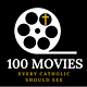 The Official List of 100 Movies Every Catholic Should See